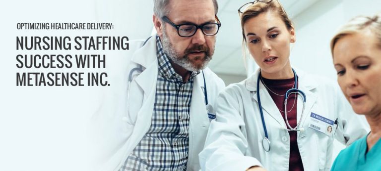 Optimize Healthcare: Nursing Staffing Success with MetaSense